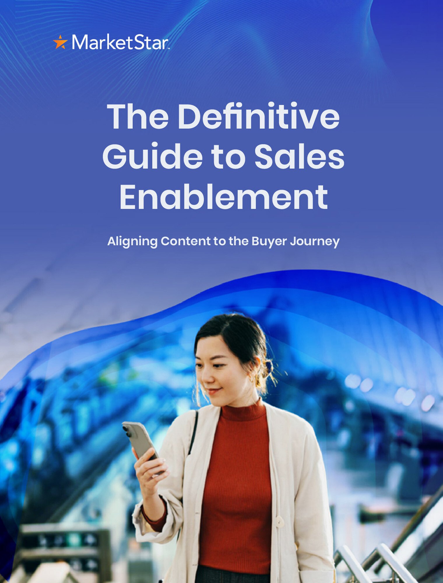 The Definitive Guide to Sales Enablement: Aligning Content to the Buyer Journey
